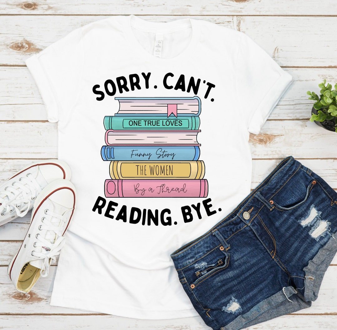 DIGITAL FILE | Instant Download | PNG | Sorry. Can't. Reading. Bye ...