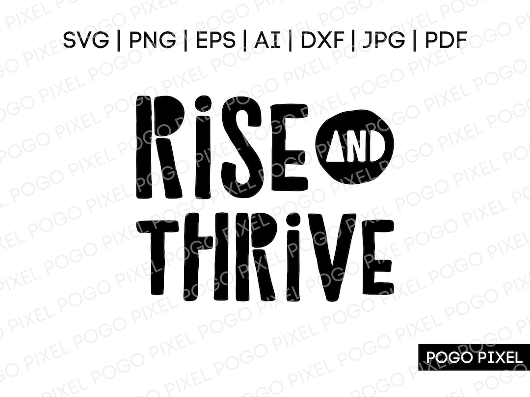 Rise and Thrive SVG, Svg Files for Cricut, Motivational Svg ...