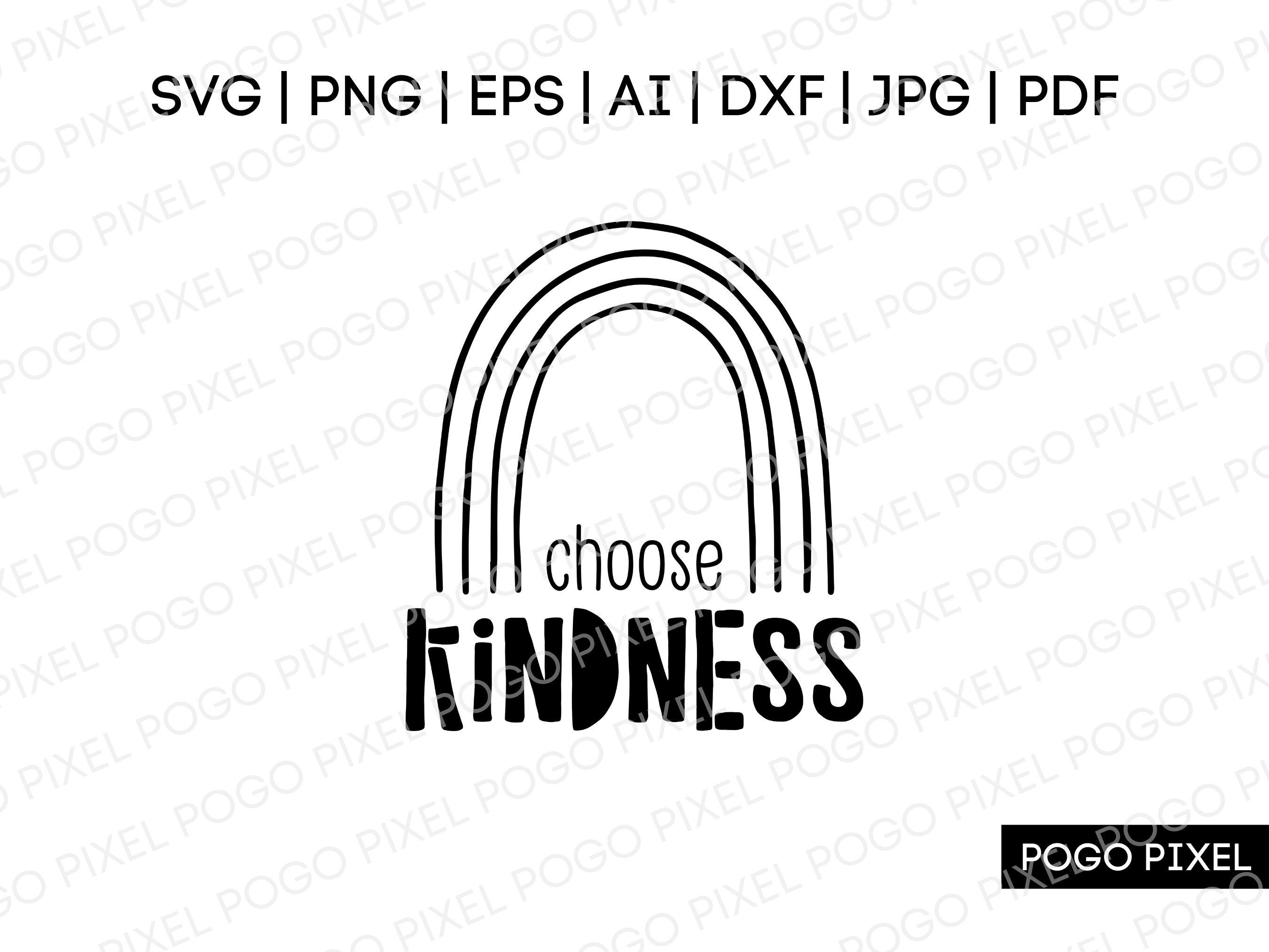 Choose Kindness SVG, Be Kind Svg, Kindness Svg, Inspirational Svg ...