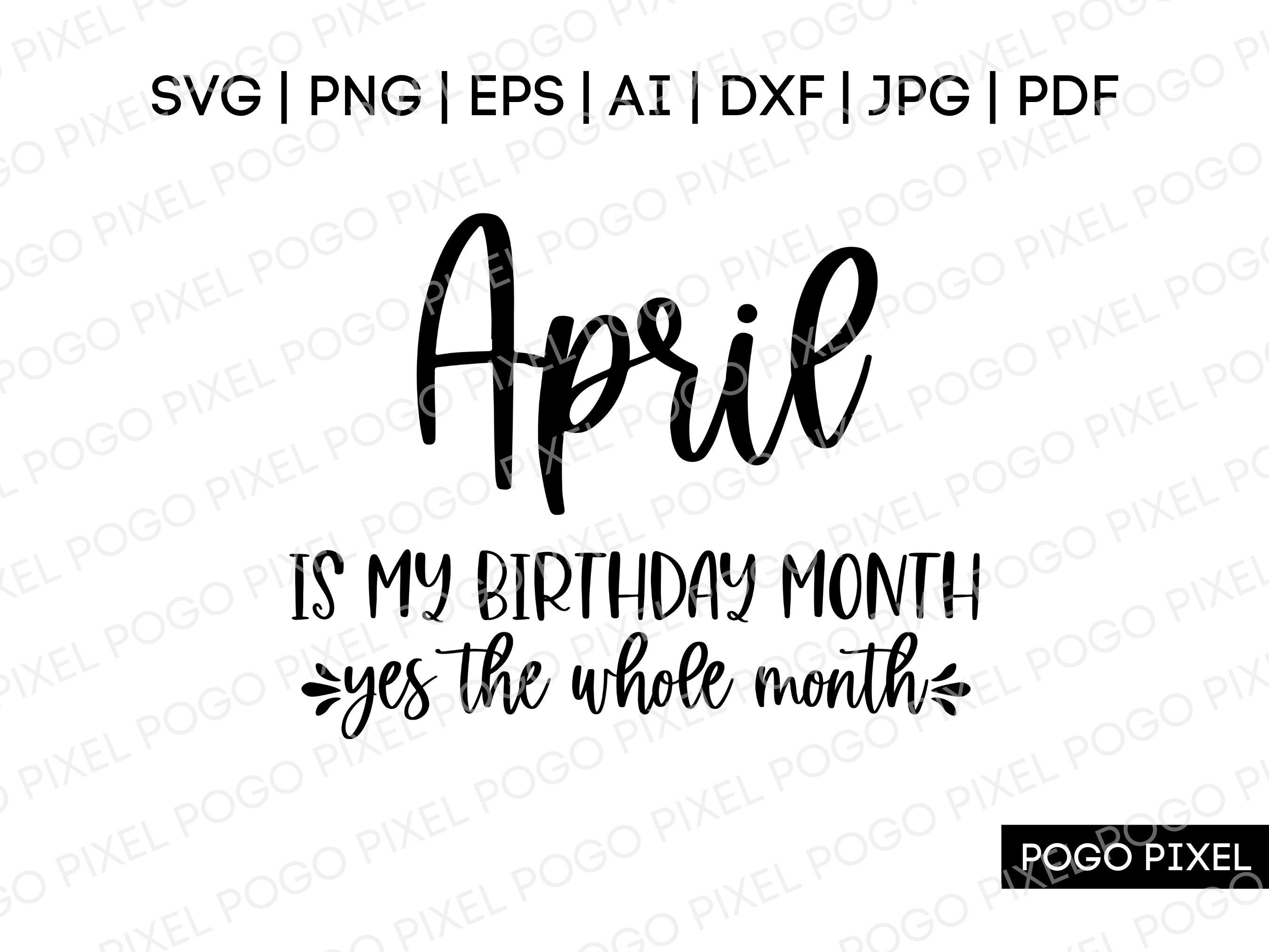 April Birthday SVG, Birthday Svg, April Girl Svg, Birthday Girl Svg ...