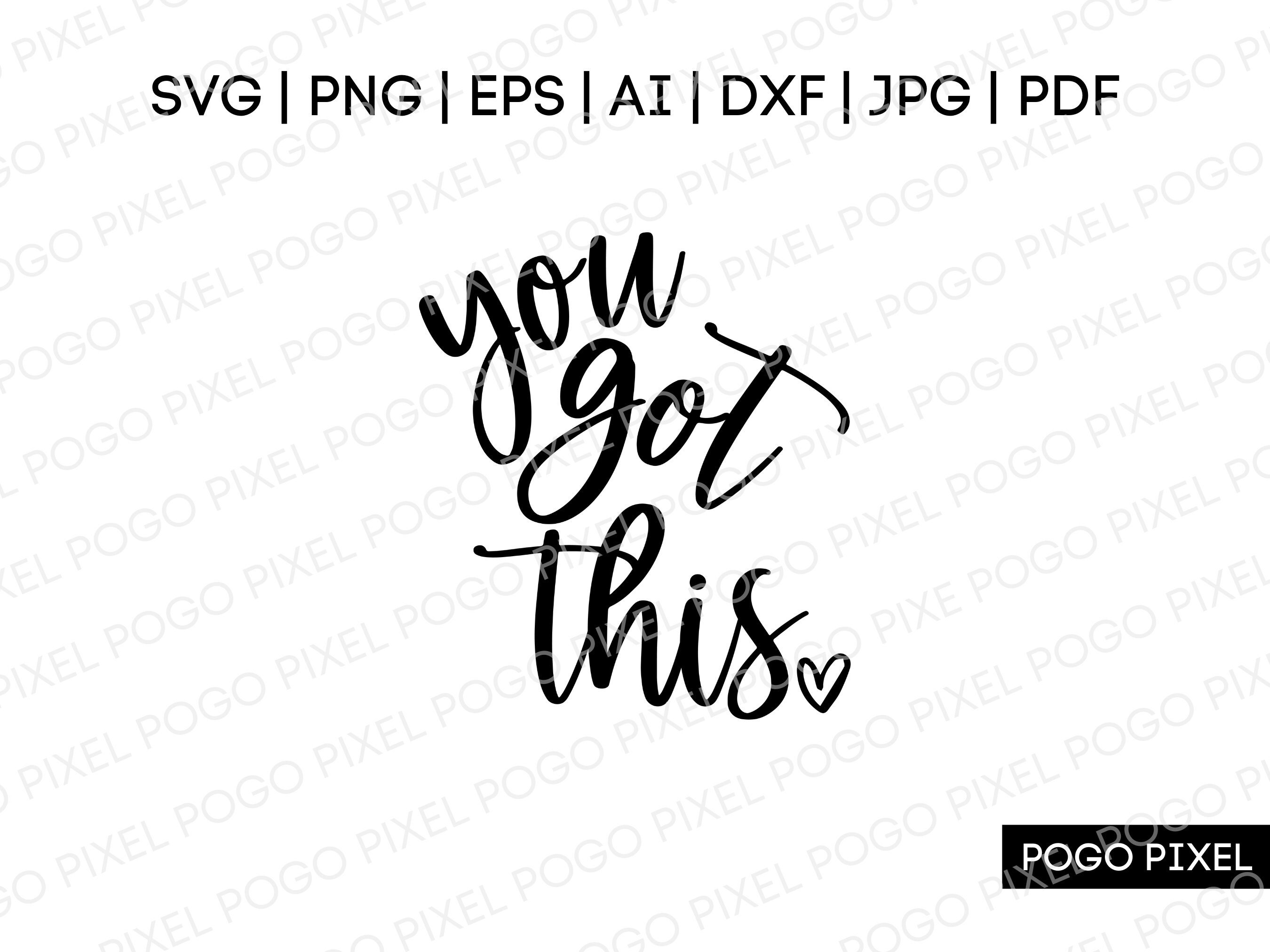 You Got This SVG, Motivational Svg, You Got This, Inspirational Svg ...