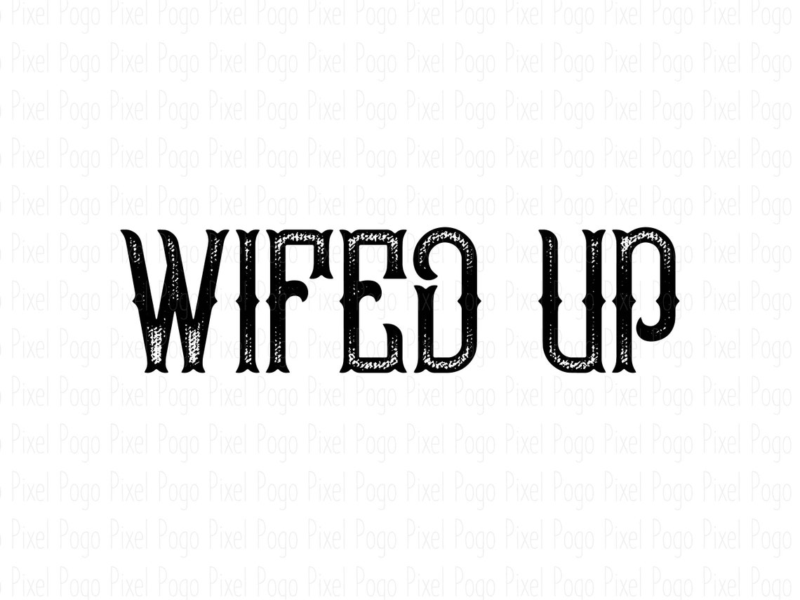 Wifed up SVG Wife Svg Svg File Funny Svg Wife Svg Files | Etsy