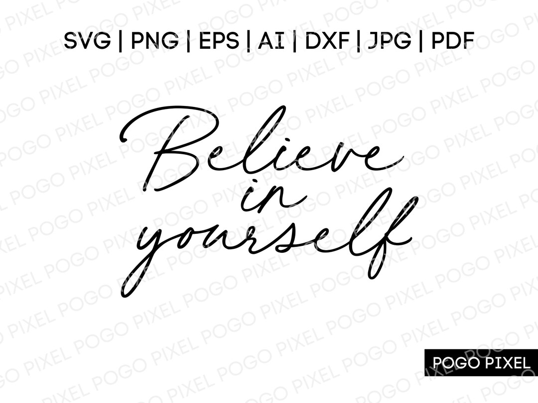 Believe in Yourself SVG, Believe Svg, Motivational Svg, Inspirational ...