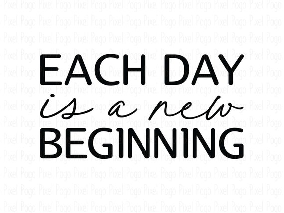Each Day is A New Beginning Svg Inspirational Svgquote | Etsy