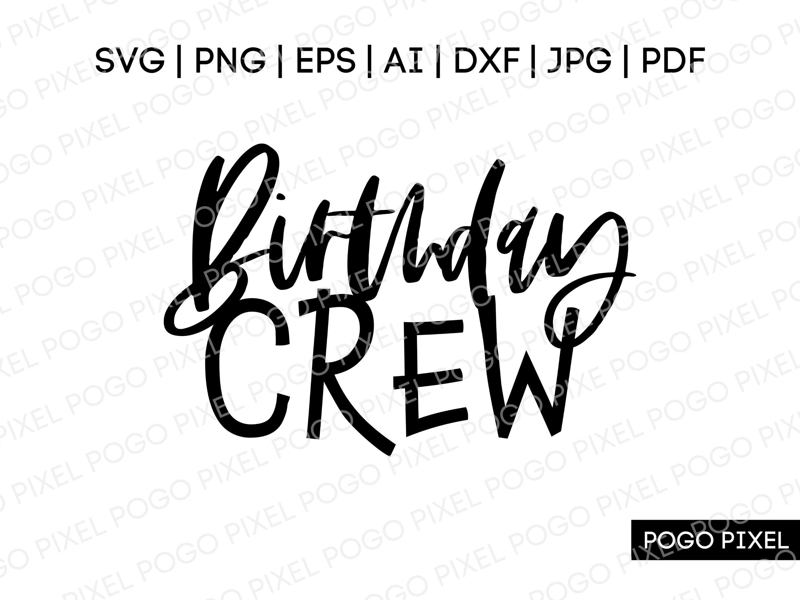 Birthday Crew SVG, Cricut, Birthday Crew, Clip Art, Svg Files - Etsy