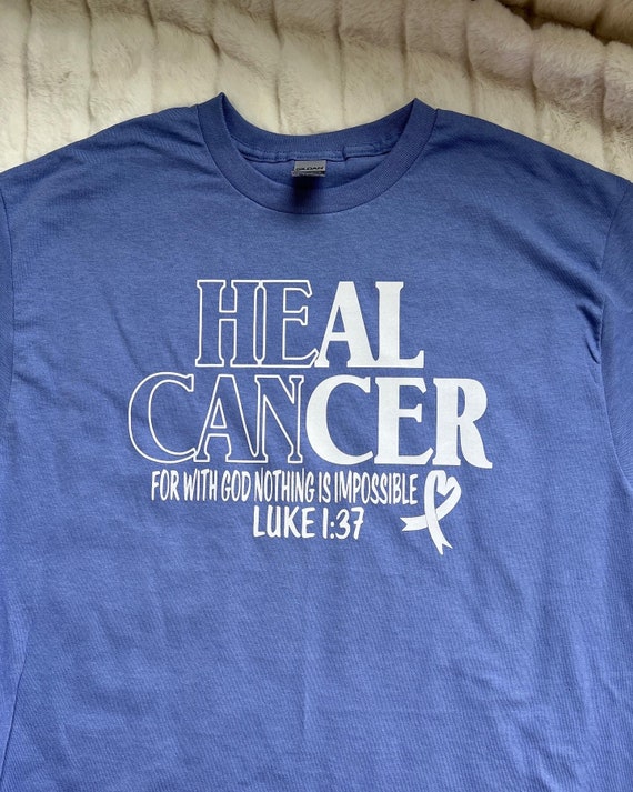 He Can Heal Cancer Heal Cancer Tshirt Cancer Awareness - Etsy