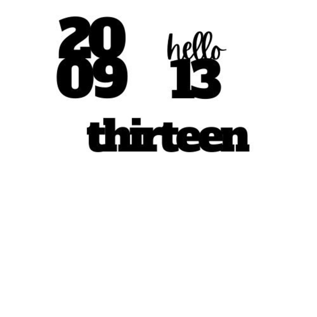 2009, Hello 13: Fun Thirteen Birthday SVG for Cricut - Etsy