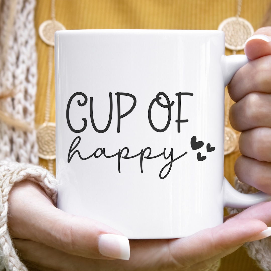 Cup of Happy SVG - Cup SVG , Cup of Coffee SVG, Coffee Svg, Happy Svg ...