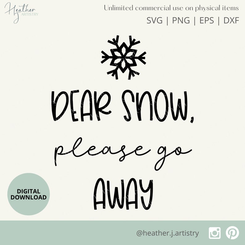 Dear Snow Please Go Away Digital Download SVG File- Eps, Dxf, Png ...