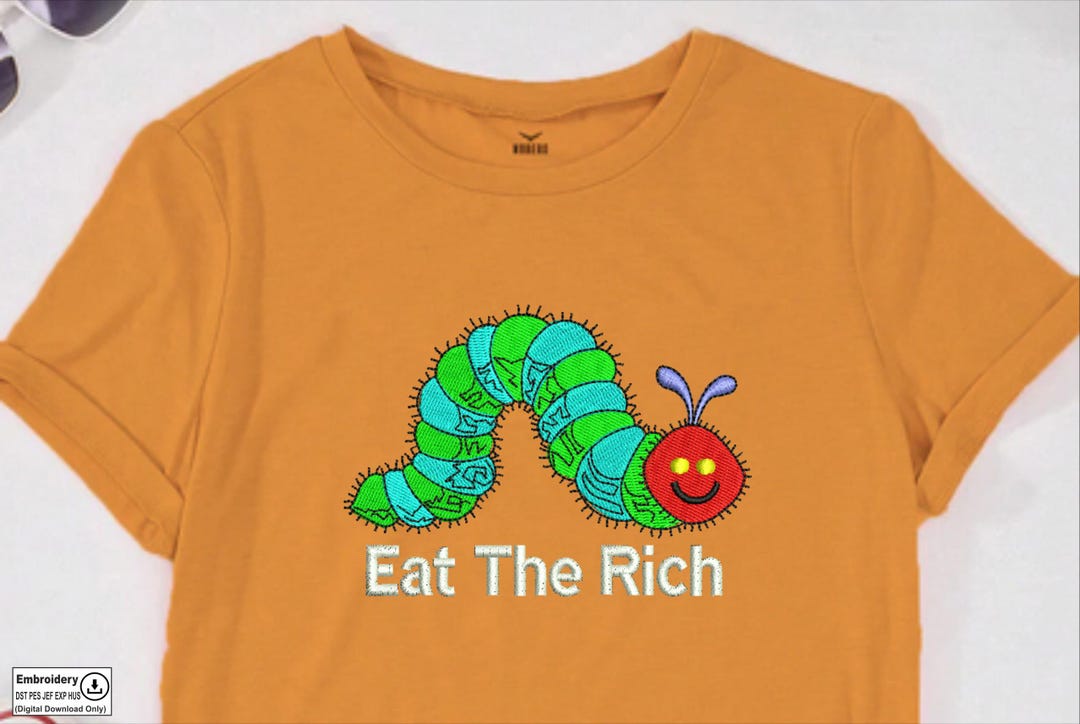 Eat the Rich Machine Embroidery Designs | Hungry Caterpillar Embroidery ...