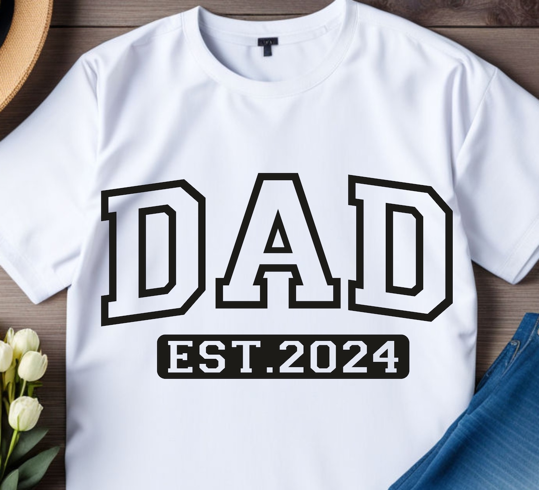 Dad Est 2024 Svg, Dad 2024 Png, Dad Est Vector File, Fathers Svg, Dad ...