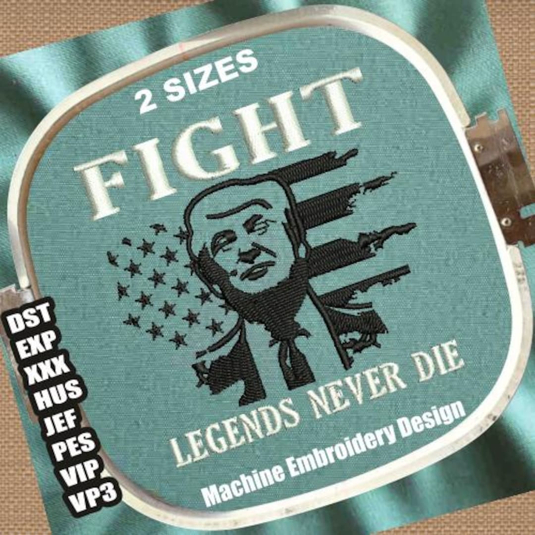 Trump Fight Legends Machine Embroidery Design Fight Donald Trump ...