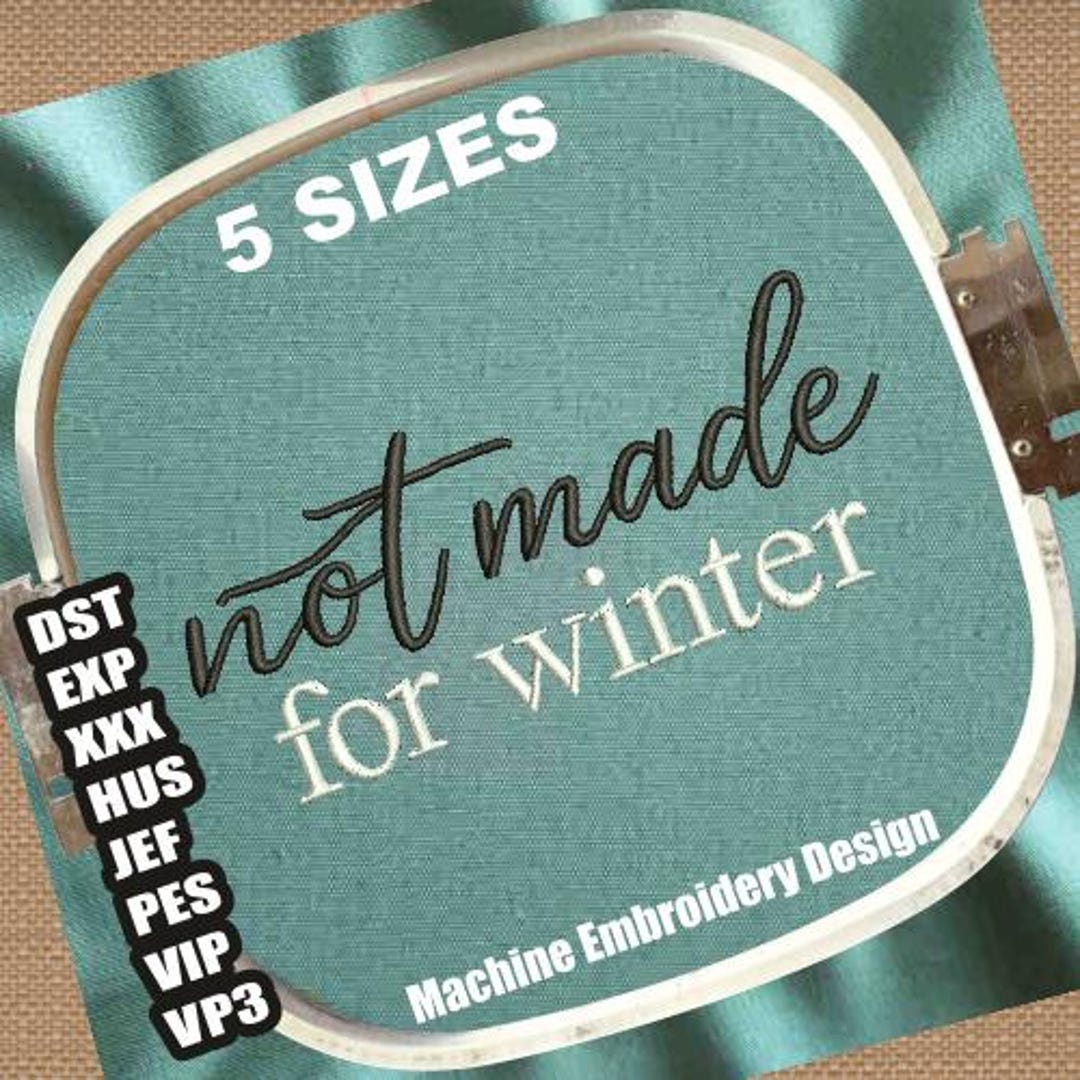 Not Made for Winter Machine Embroidery Design | Winter Holiday ...