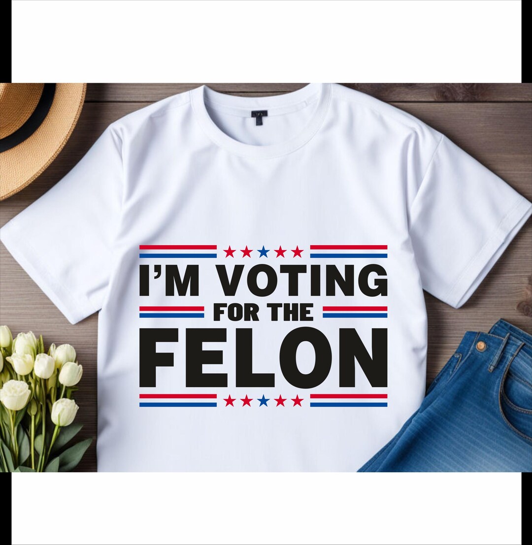 I Am Voting for the Felon Letter Svg, Voting for Felon Png, I Am Voting ...
