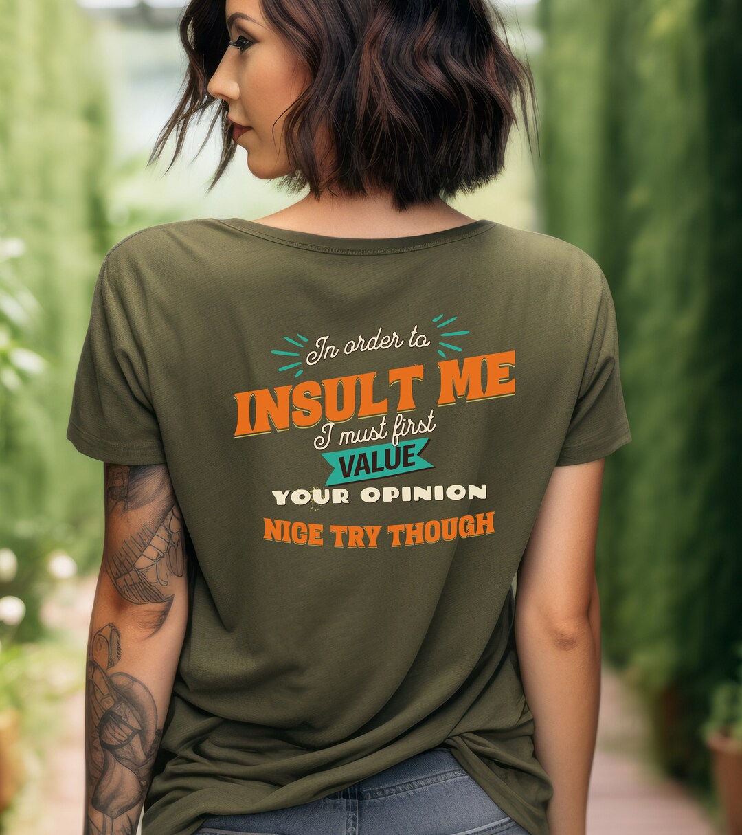 In Order to Insult Me I Must First Value Your Opinion Nice Try Though ...