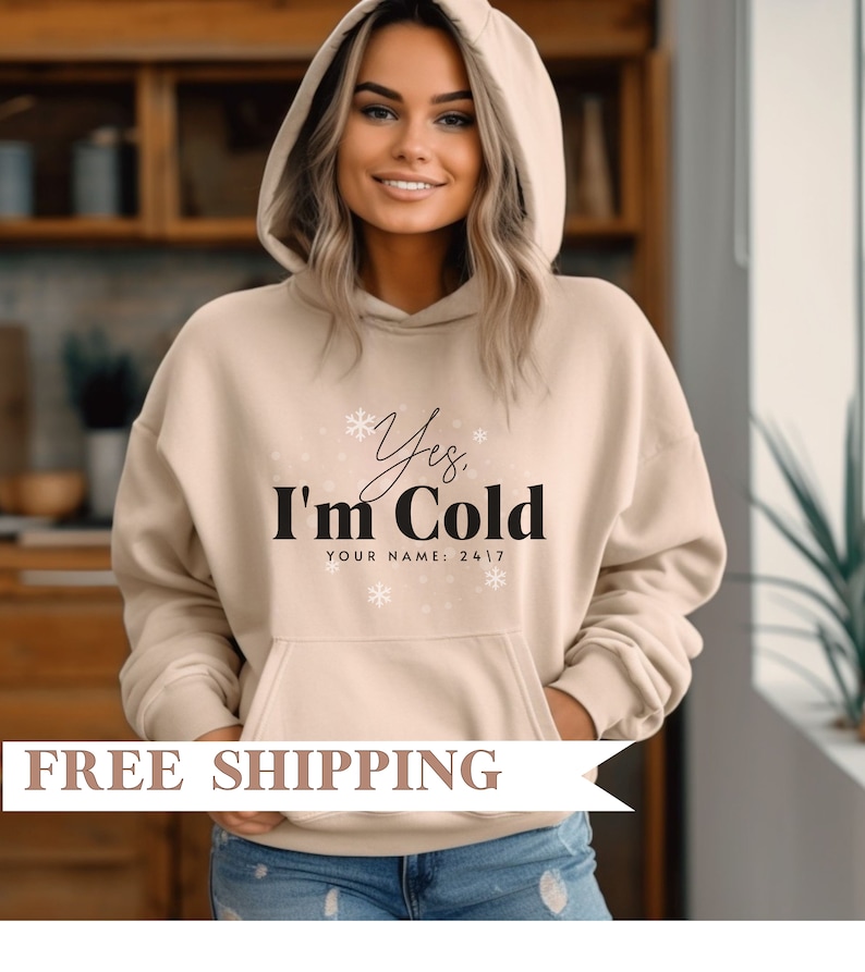 Yes I'm Cold Heavy Blend Hooded Sweatshirt, Personalize Funny Sweater ...