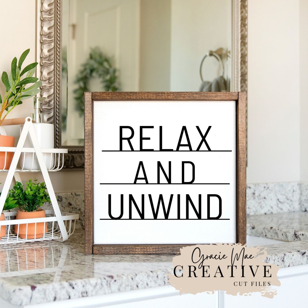 Relax and Unwind Svg, Bathroom Svg, Guest Bathroom Svg, Bathroom Quote ...