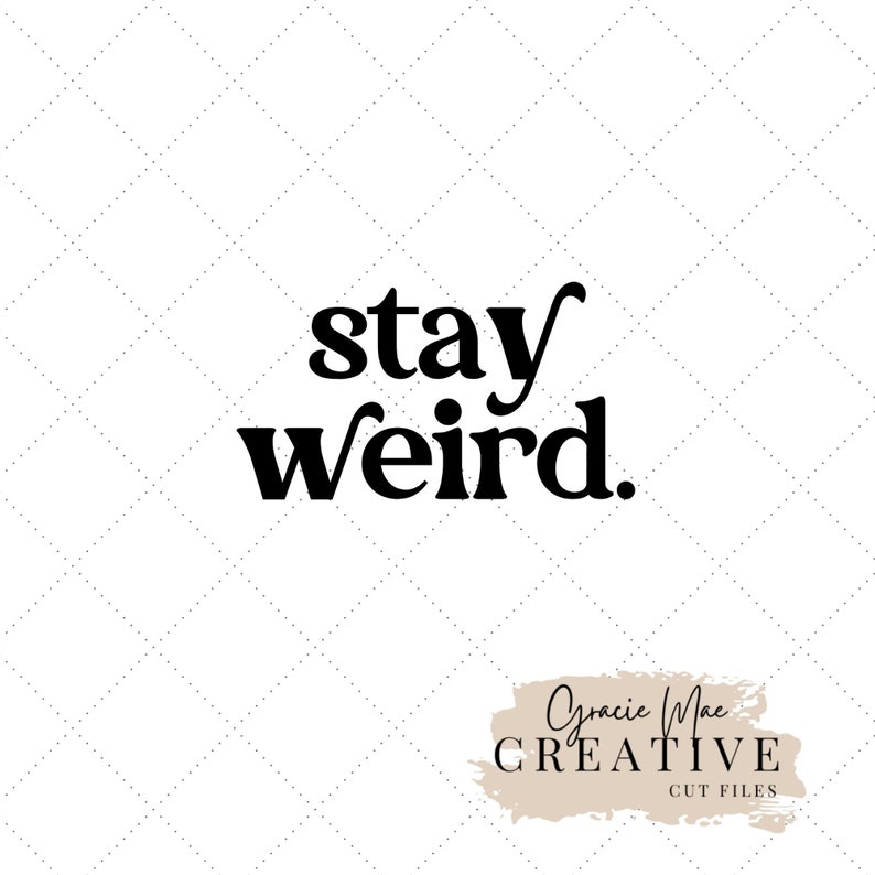 Stay Weird SVG, Motivational SVG, Boho Svg, Retro Svg, Inspirational ...