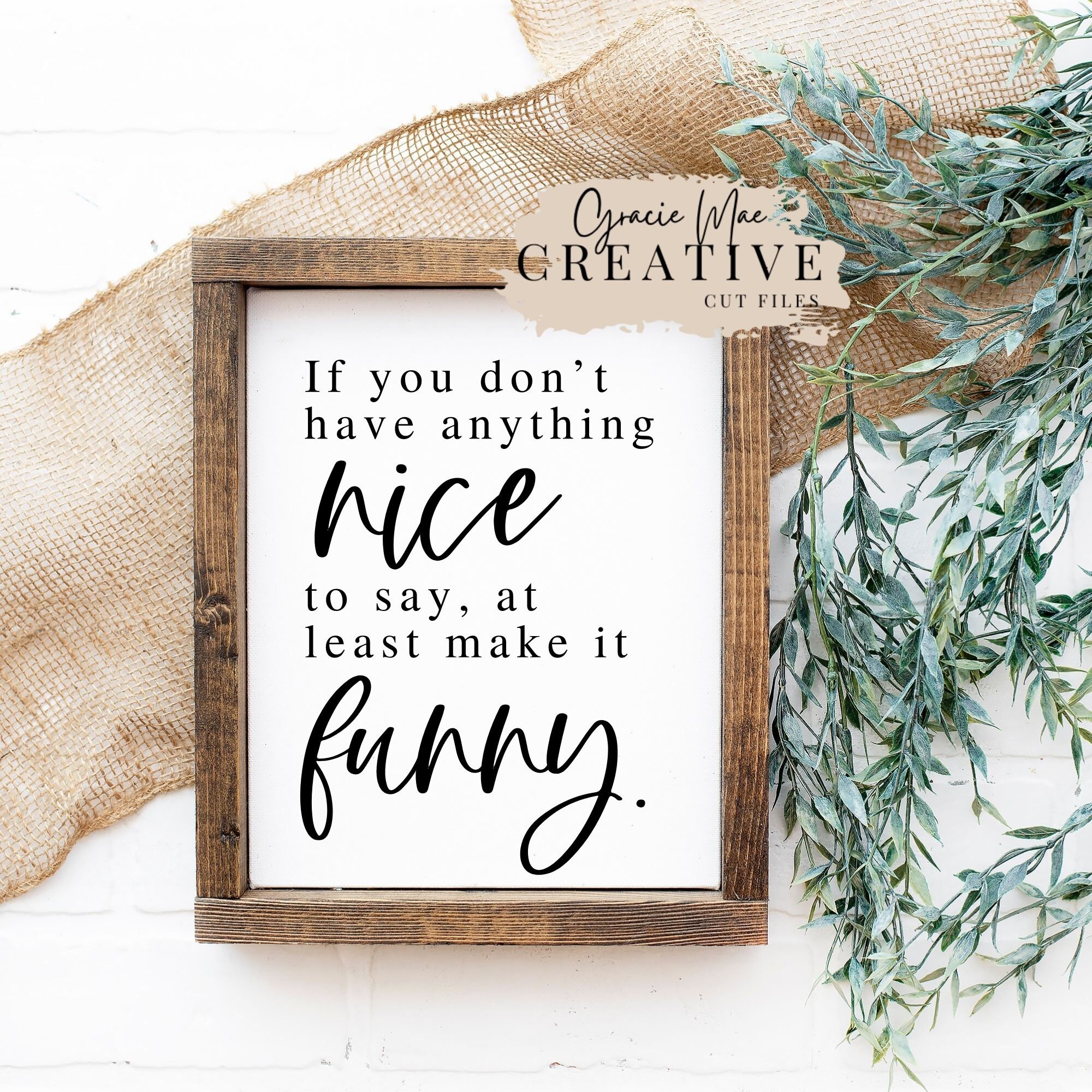 If You Dont Have Anything Nice to Say at Least Make It Funny - Etsy