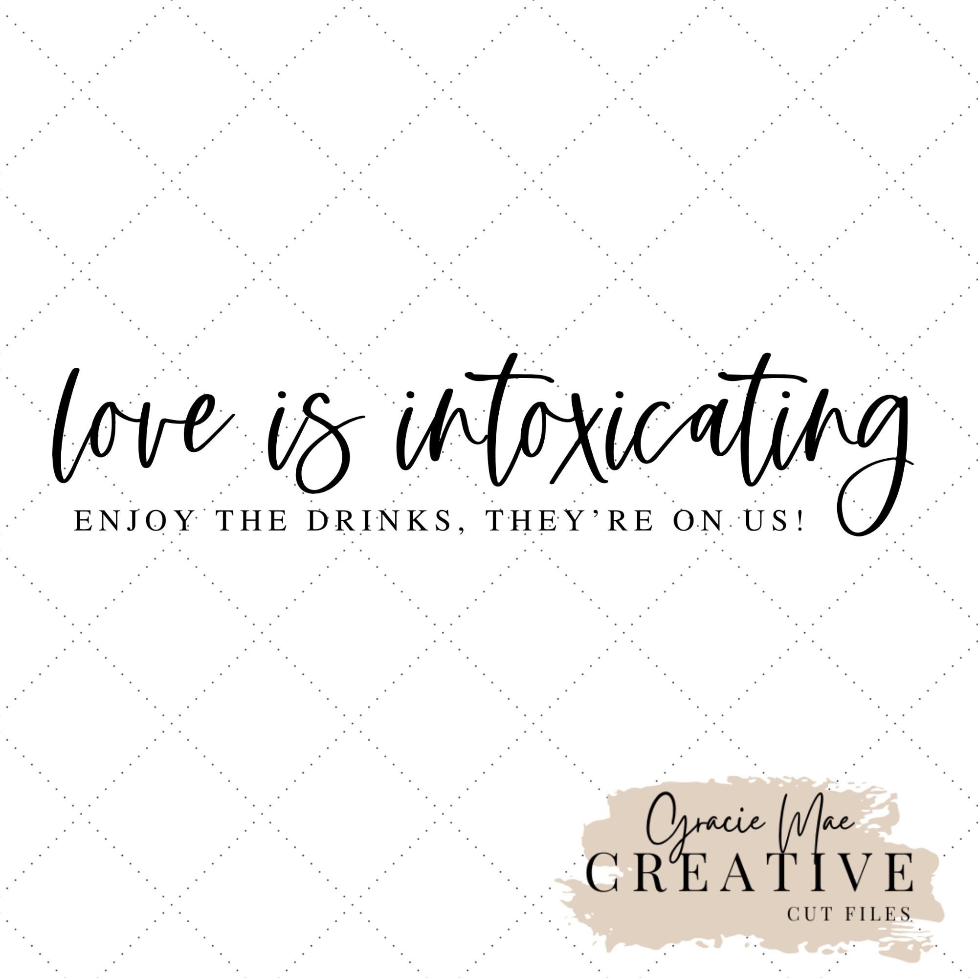 Love is Intoxicating Svg, Open Bar Svg, Drinks on Us Svg, Wedding Bar ...