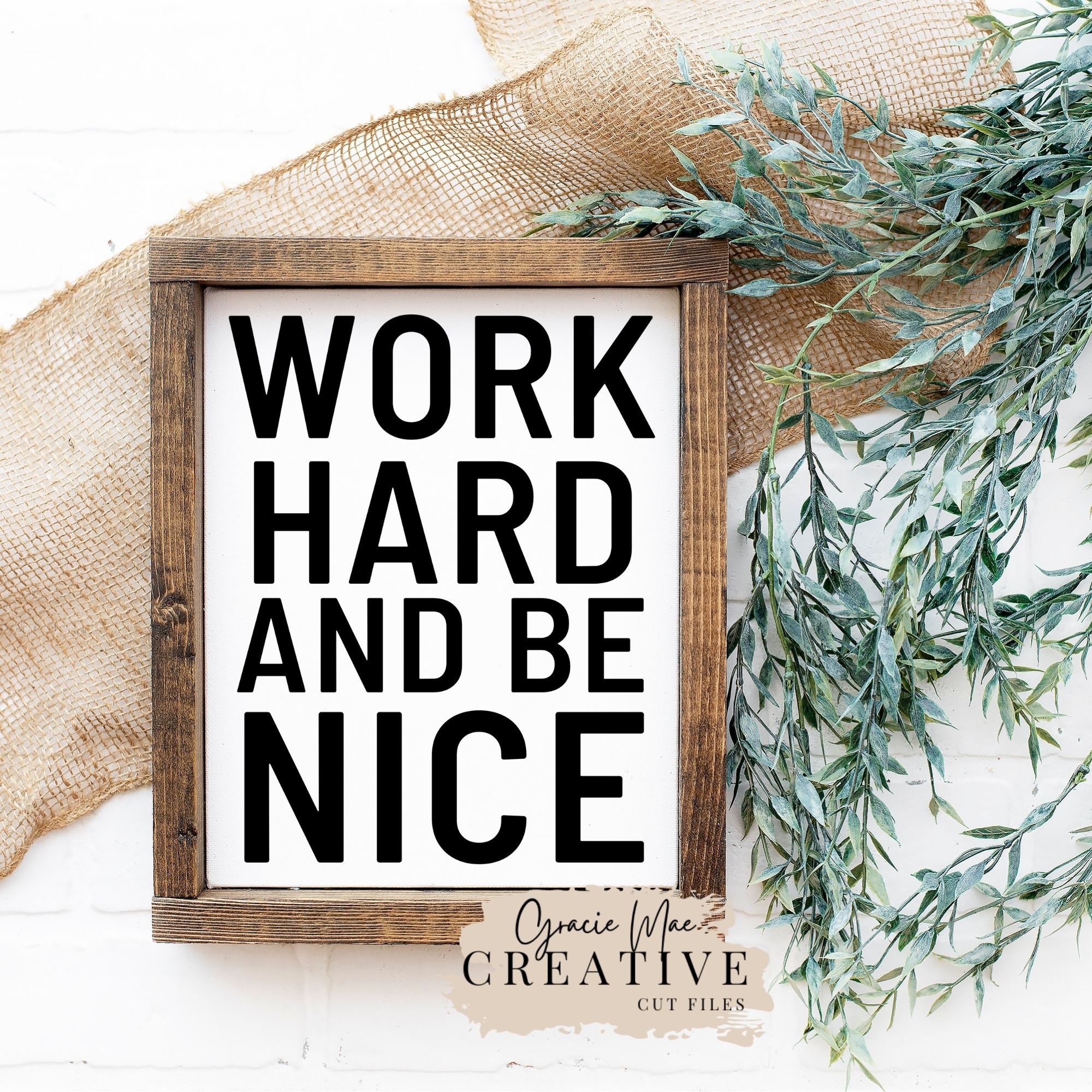 Work Hard and Be Nice SVG Wood Sign Quote SVG Family Room - Etsy
