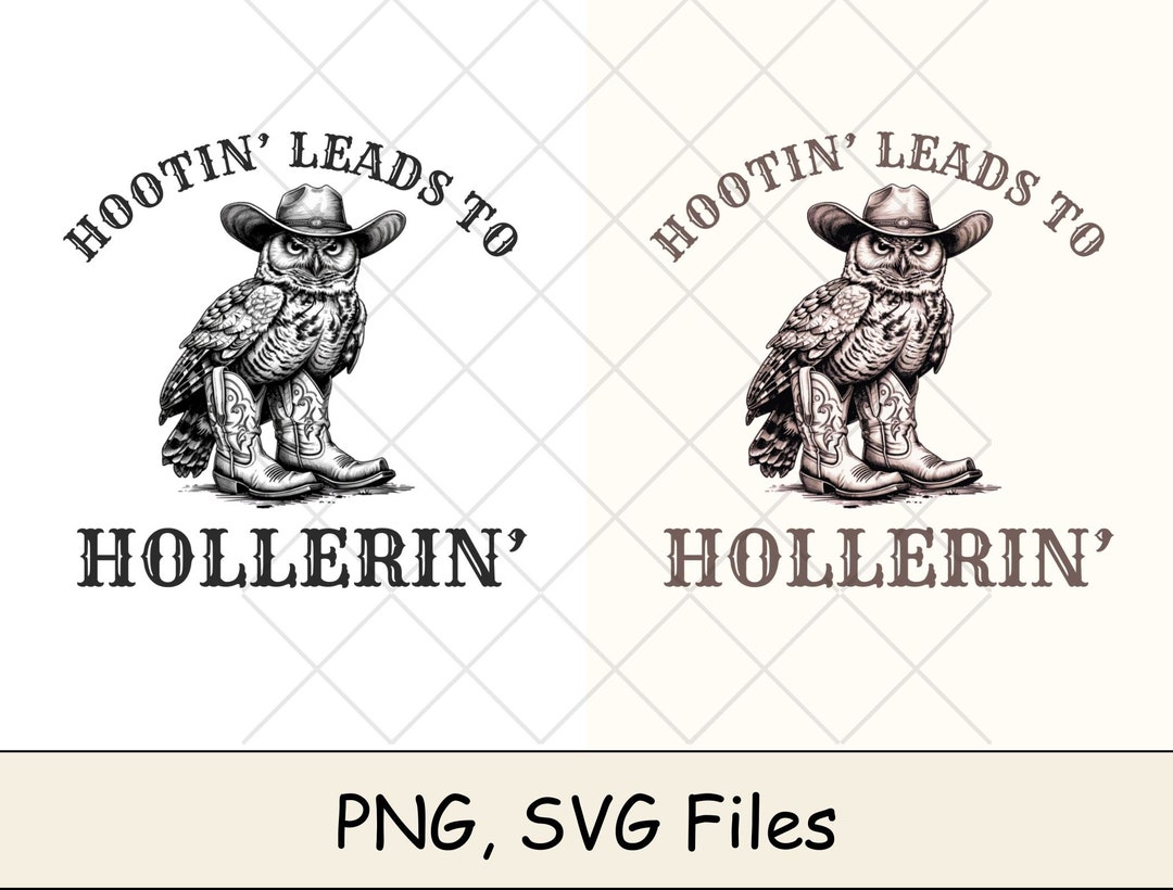 Hootin Leads to Hollerin Funny Western PNG, Cowboy Owl SVG - Etsy