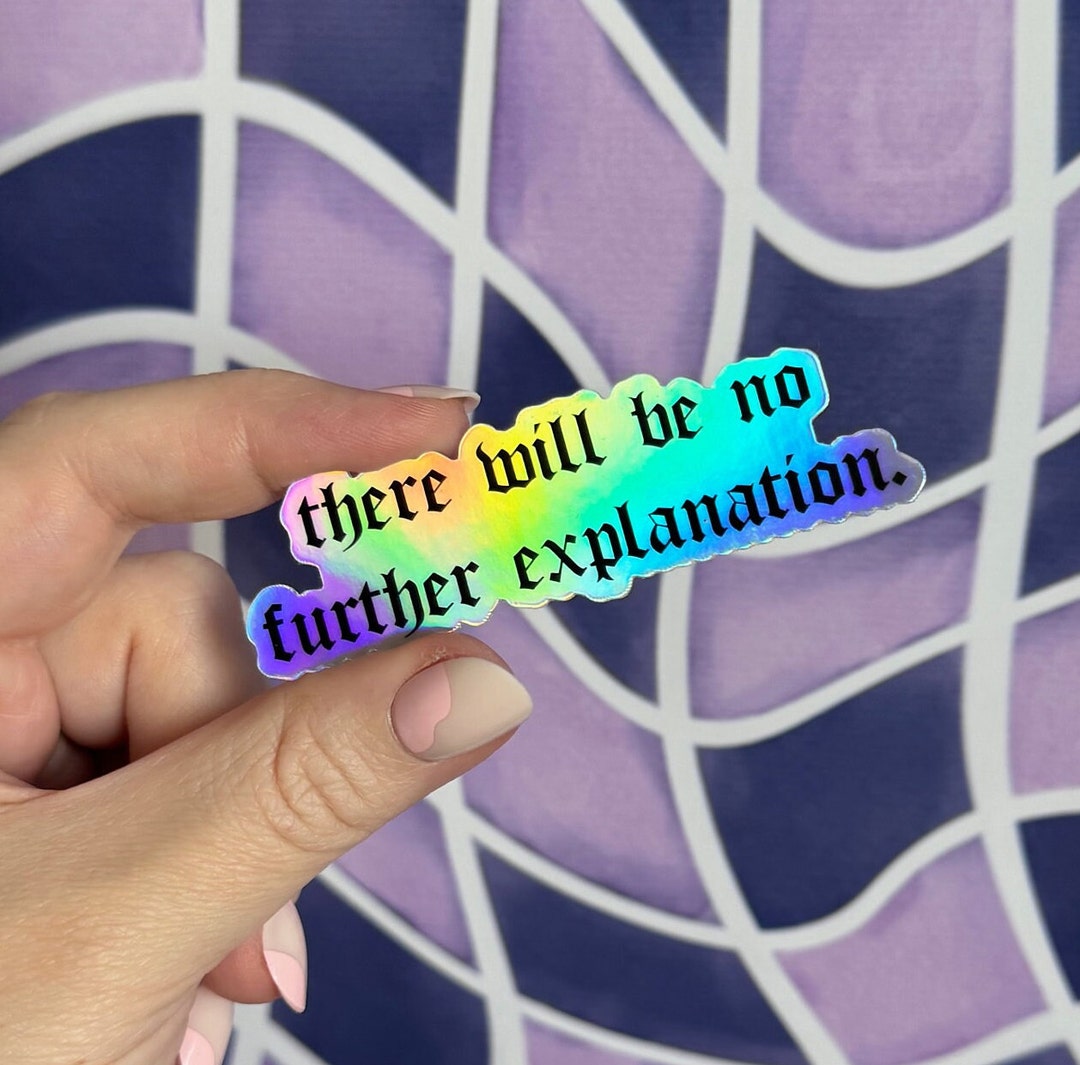 There Will Be No Further Explanation Sticker, Rep Era Inspired Sticker ...
