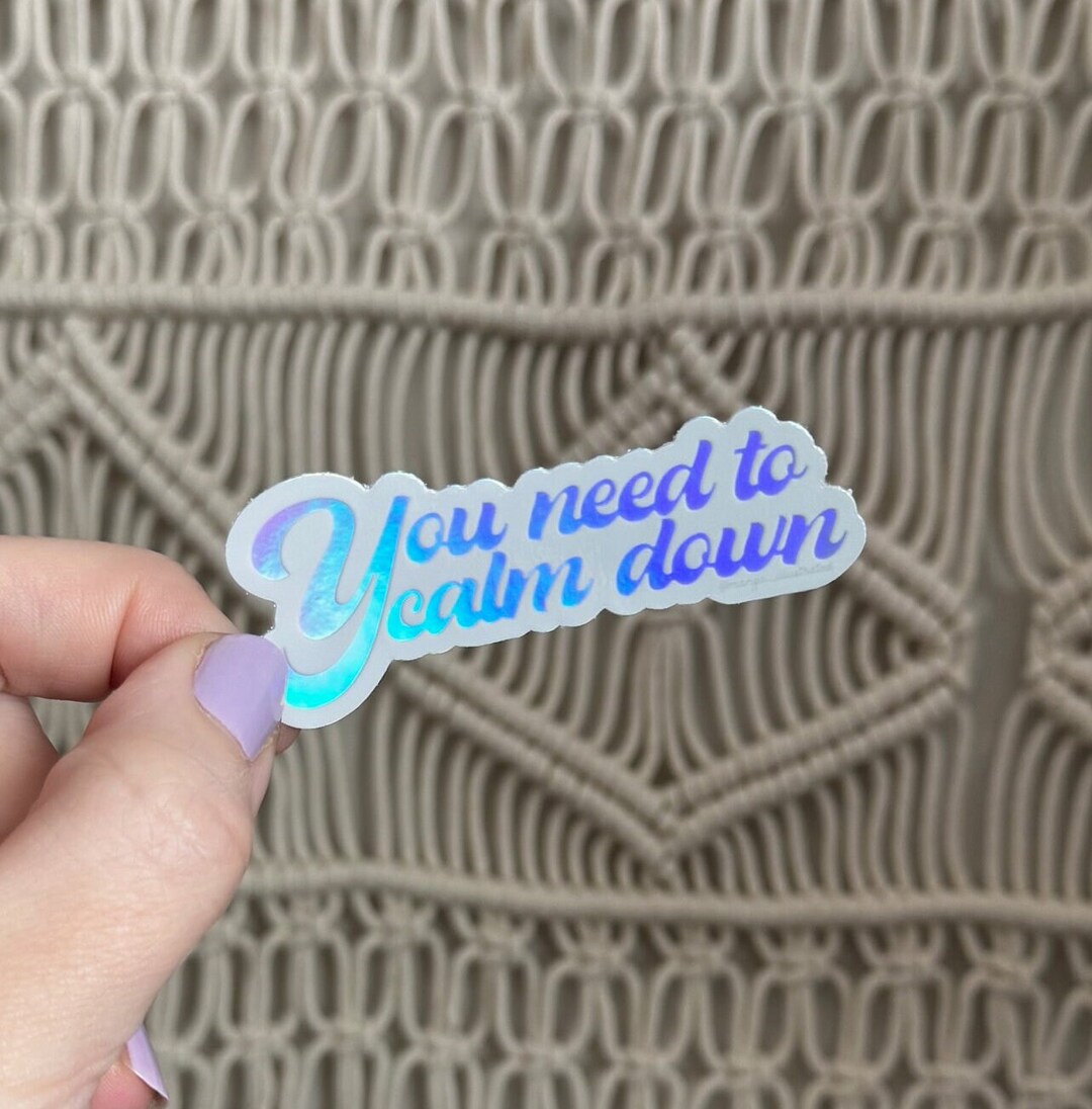 You Need to Calm Down Holographic Sticker, Taylor Lover Rainbow Sticker ...