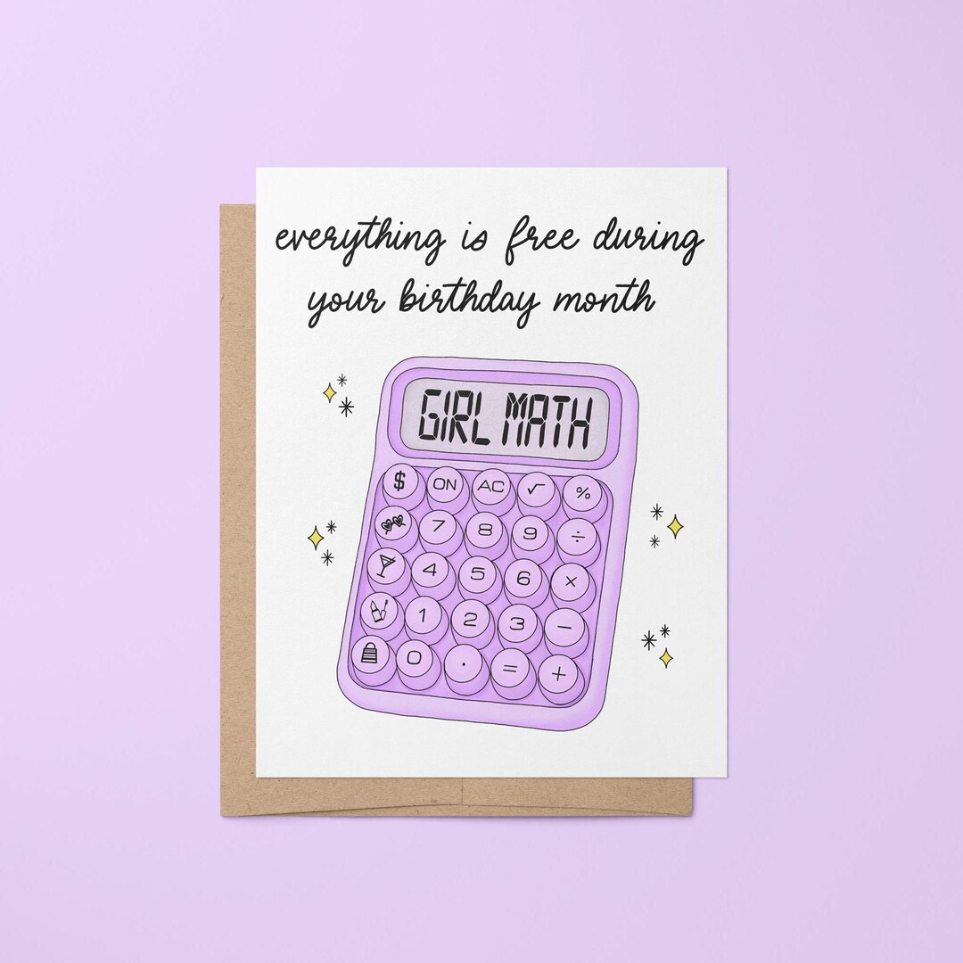 Girl Math Birthday Card, Everything is Free During Your Birthday ...