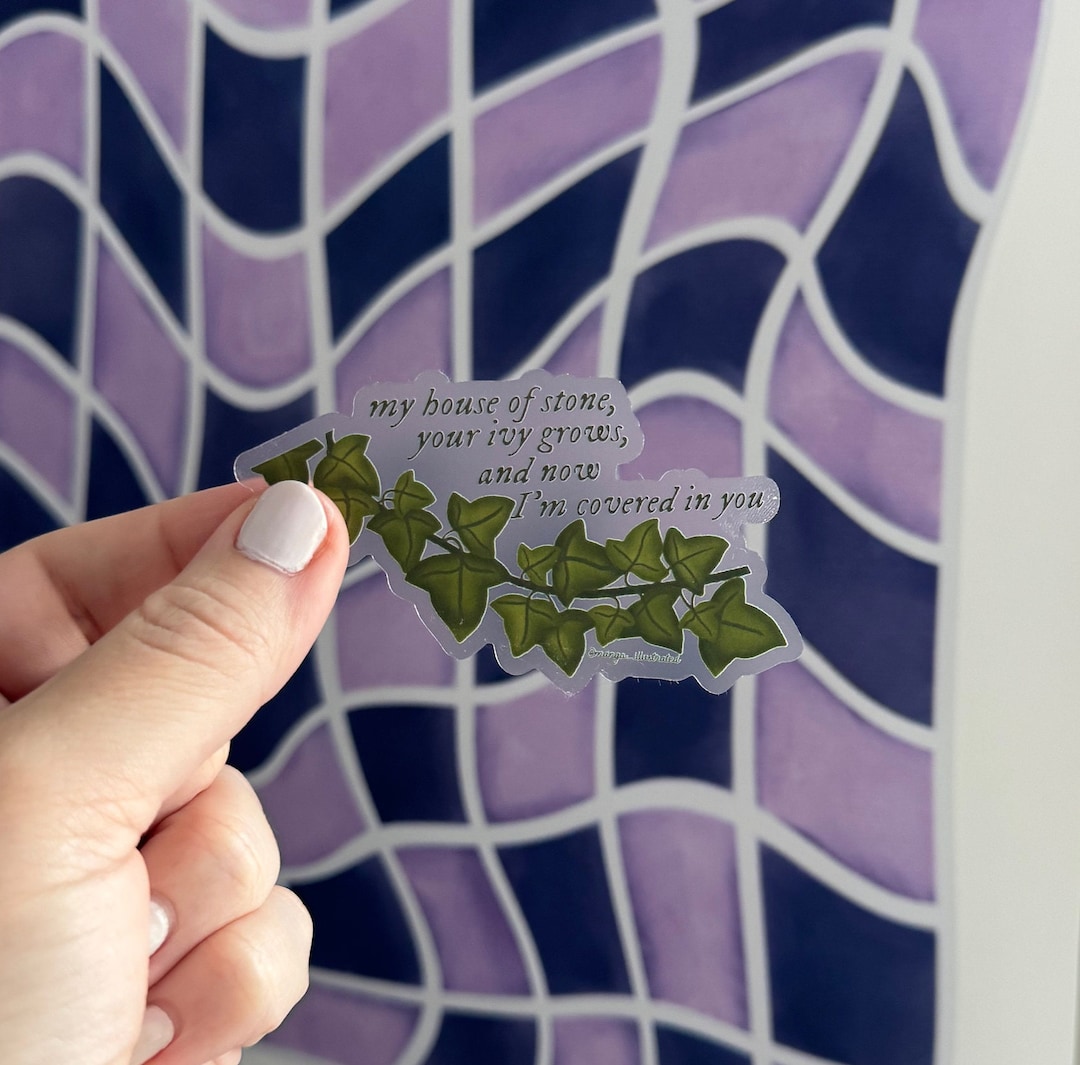 CLEAR Ivy Sticker, My House of Stone, Your Ivy Grows, and Now I'm ...