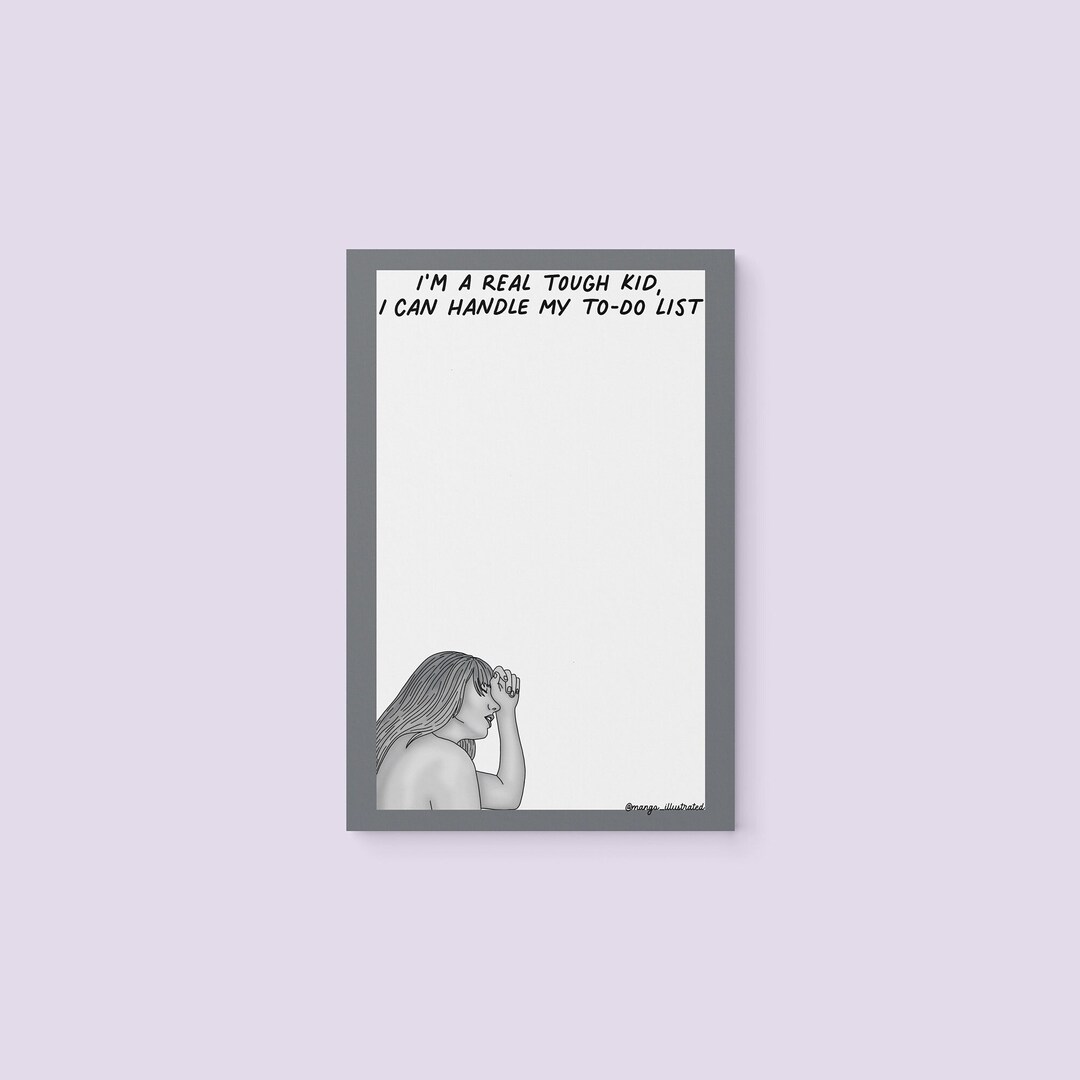 I'm a Real Tough Kid I Can Handle My To-do List Notepad, I Can Do It ...