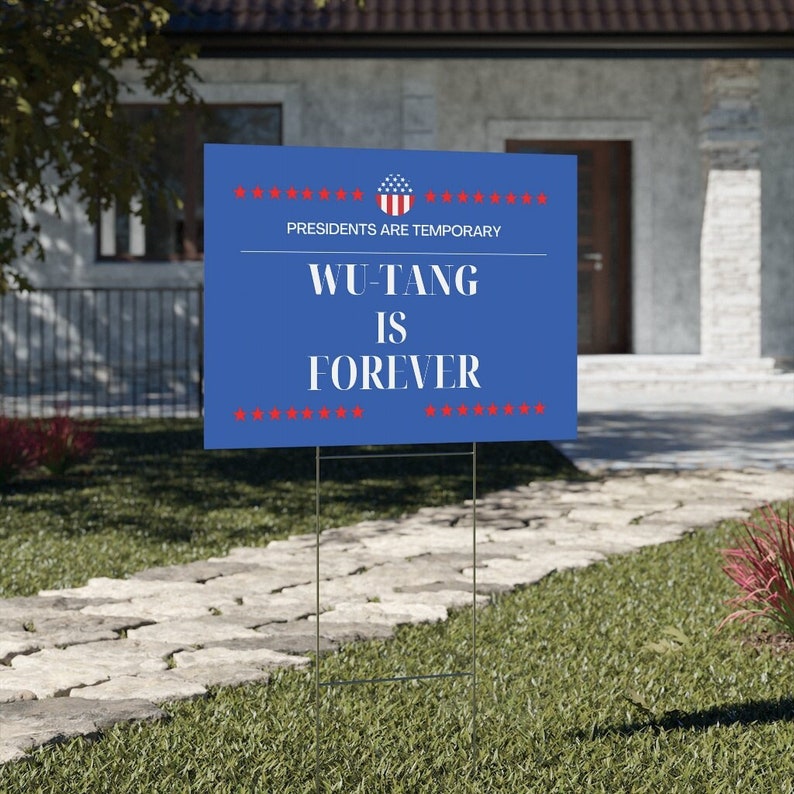 Presidents Are Temporary Wu Tang is Forever, Funny Political Yard Sign ...