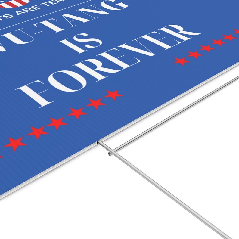 Presidents Are Temporary Wu Tang is Forever, Funny Political Yard Sign ...