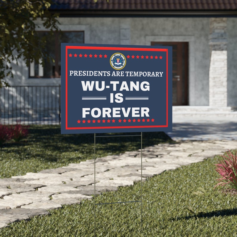Presidents Are Temporary Wu Tang is Forever, Funny Political Yard Sign ...