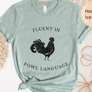 Chicken Shirt, Fluent in Fowl Language T-shirt, Funny Tshirt for ...