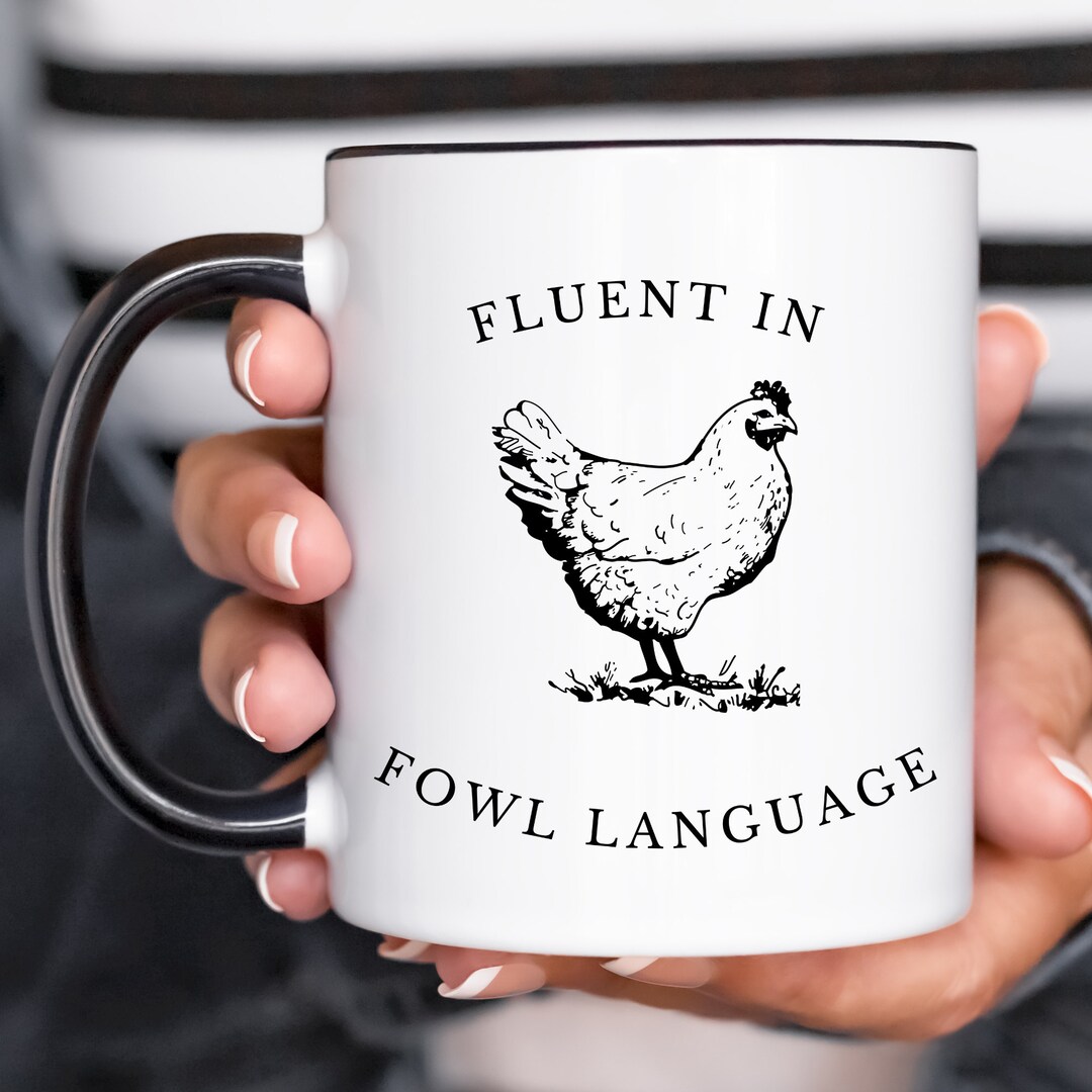Funny Chicken Mug Fluent in Fowl Language, Gift for Chicken Lover or ...