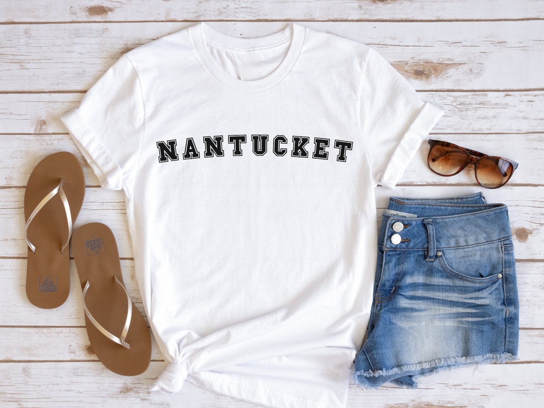 Nantucket Shirt for a Nantucket Summer Vacation or Bachelorette Party ...