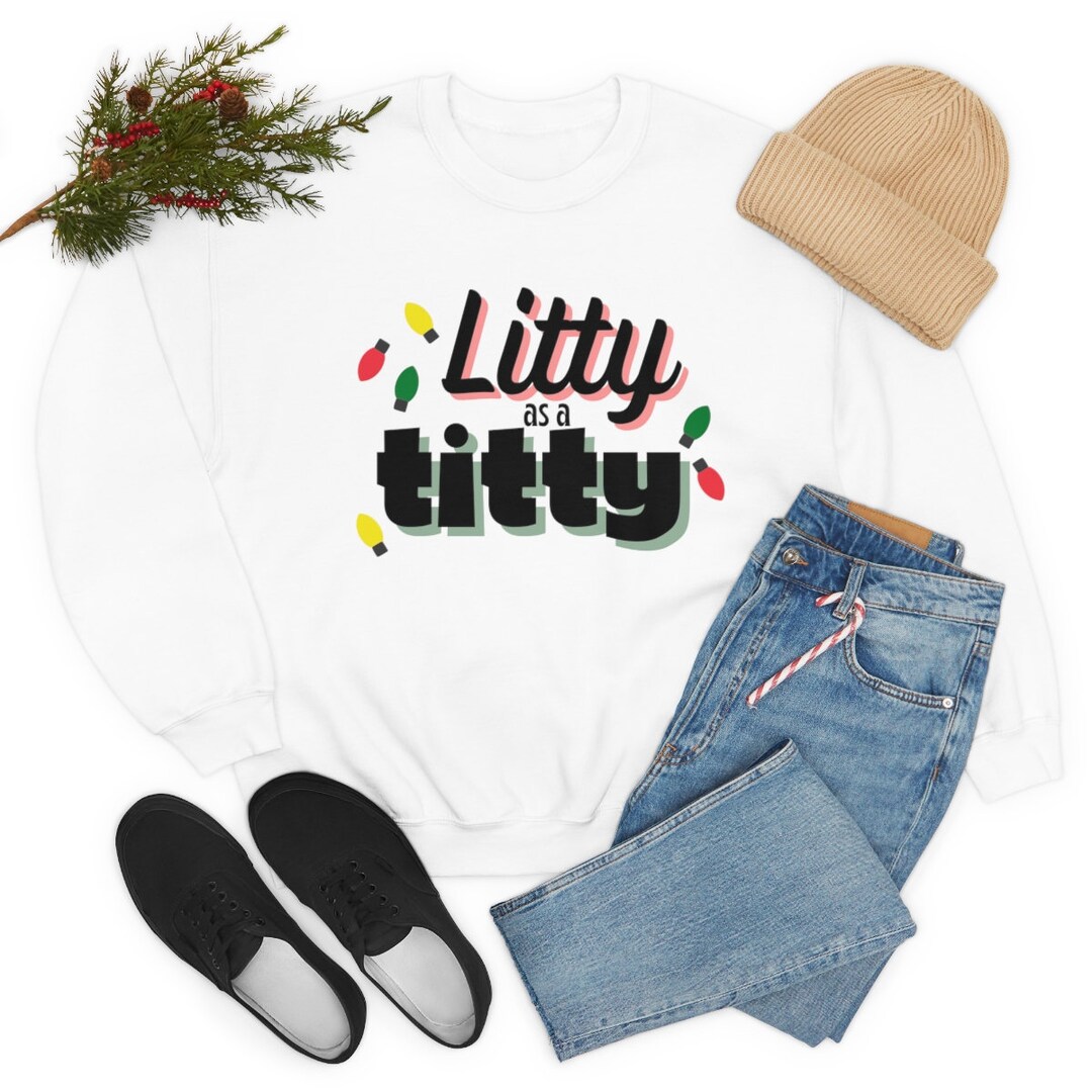 Litty as a Titty Holiday Crewneck Sweatshirt Christmas - Etsy