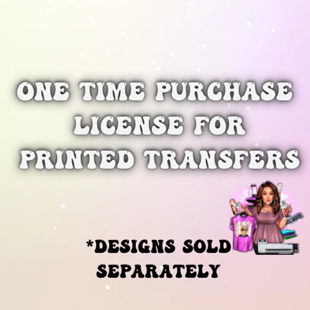 One Time Purchase License for Printed Transfers - Etsy