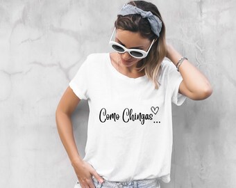 Como Chingas Shirt - Etsy