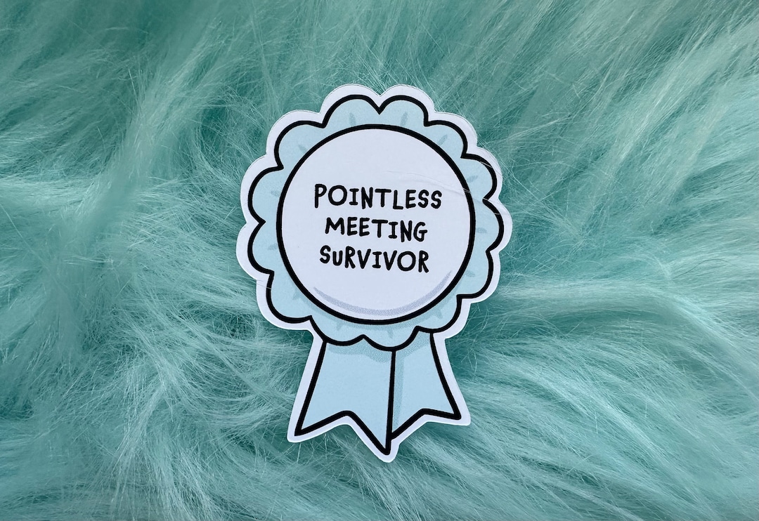 Pointless Meeting Survivor Vinyl Sticker Laptop Decal Funny Work ...