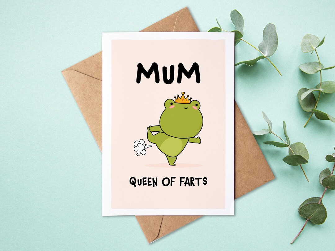 Mum, Queen of Farts | Funny Mother's Day Card | Punny | Funny Mum Card ...