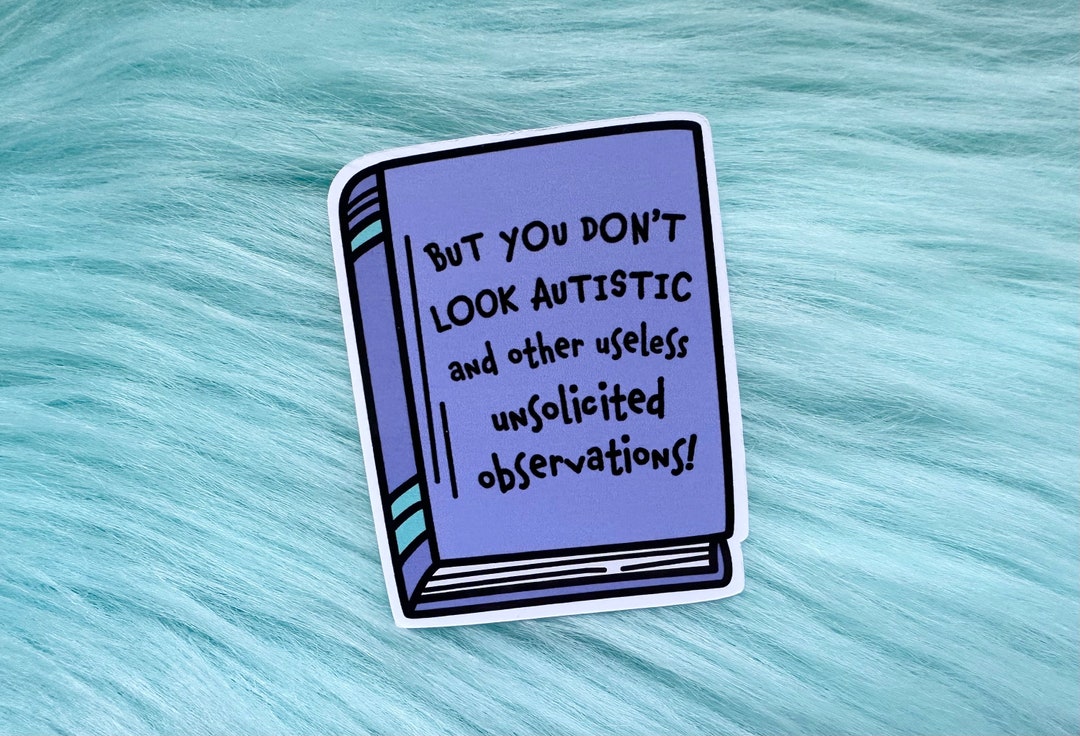 But You Don't Look Autistic Sticker Autism Sticker Neurospicy ...