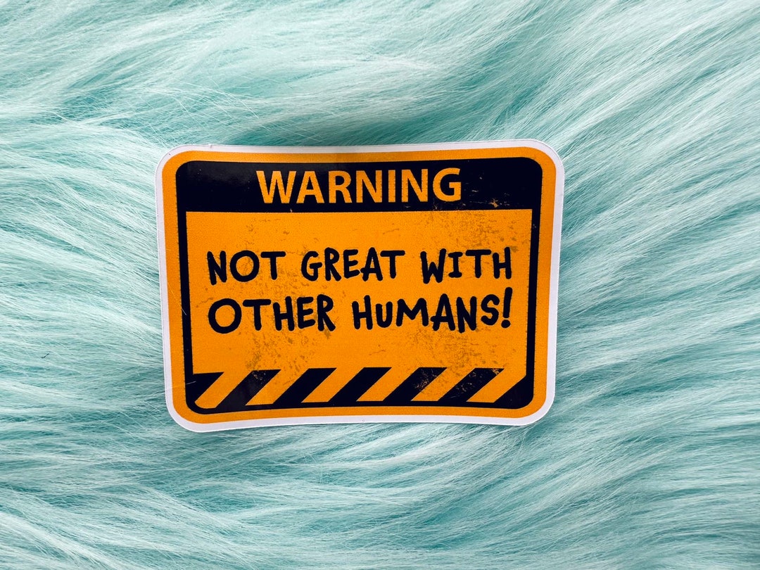 Warning! Not Great With Other Humans! | Anxiety | Social Anxiety ...