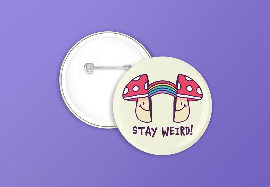 Stay Weird Badge 38mm Badge Pride Badge LGBT Badge Rainbow Badge ...