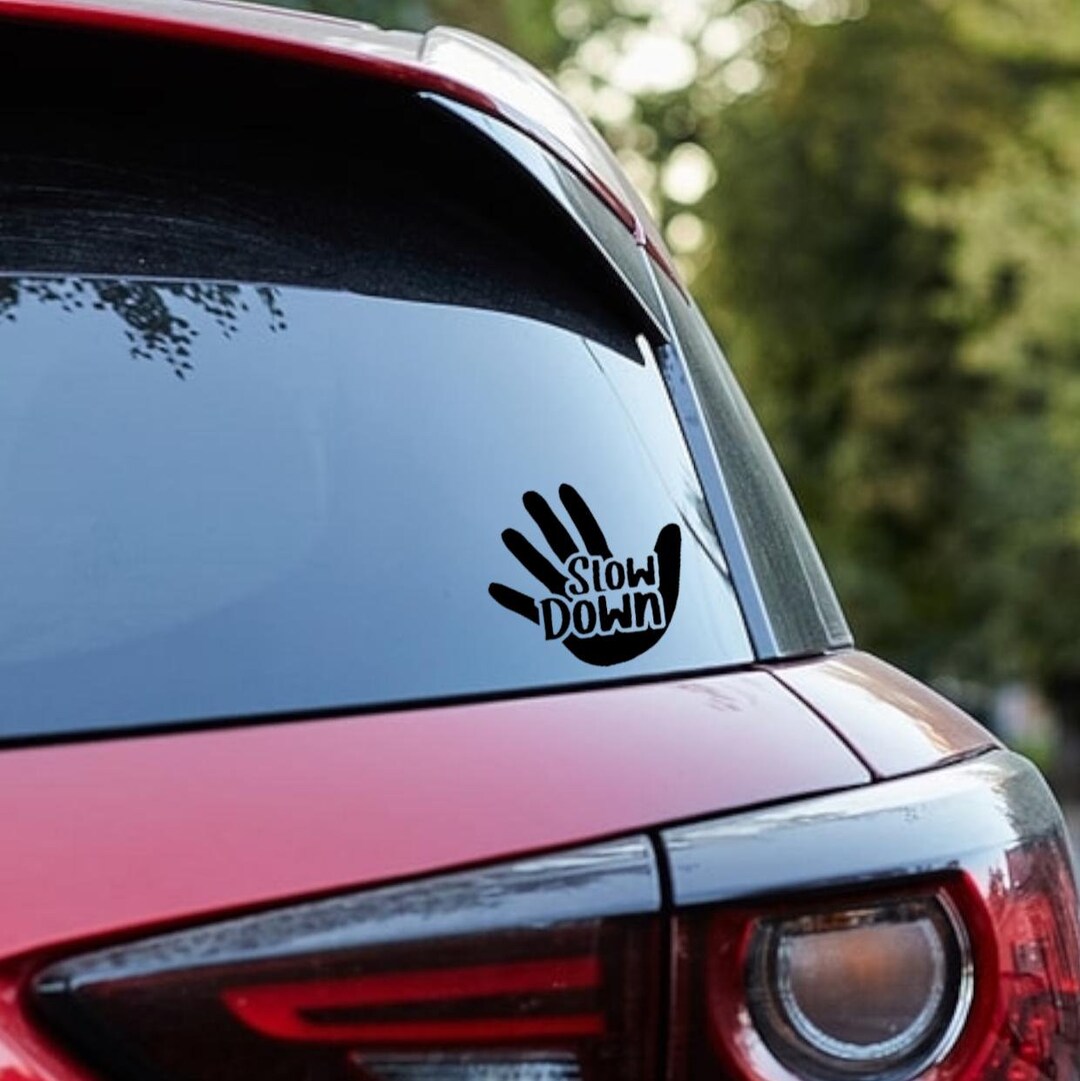 Car Decal/ Vinyl Sticker, Slow Down - Etsy