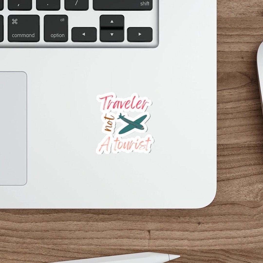 Traveler Not a Tourist Die-cut Stickers, Wanderlust Adventure ...