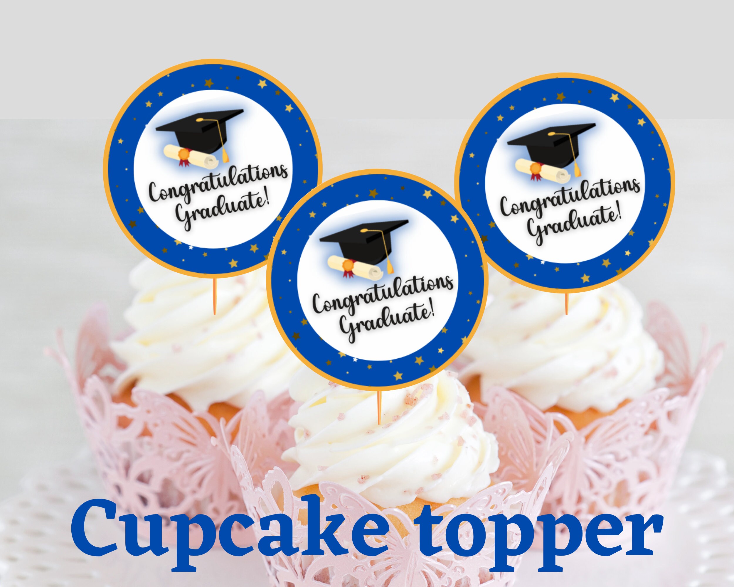 Printable Blue and Gold Graduation Cupcake Topper | DIY Graduation ...