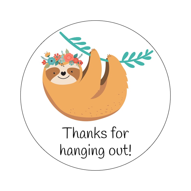 Sloth Stickers - Thanks for Hanging Out - Don't Hurry Be Happy ...