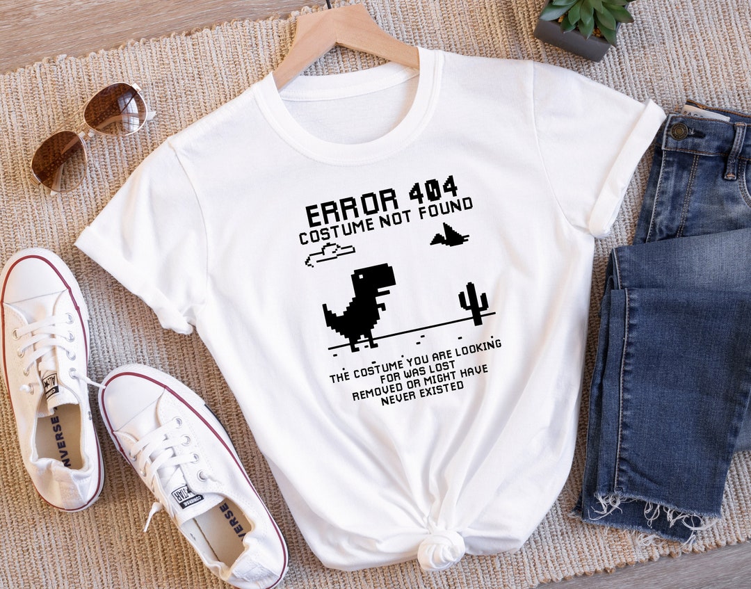 Error 404 Costume Not Found T-shirts, Dinosaur Error Outfits, Funny ...